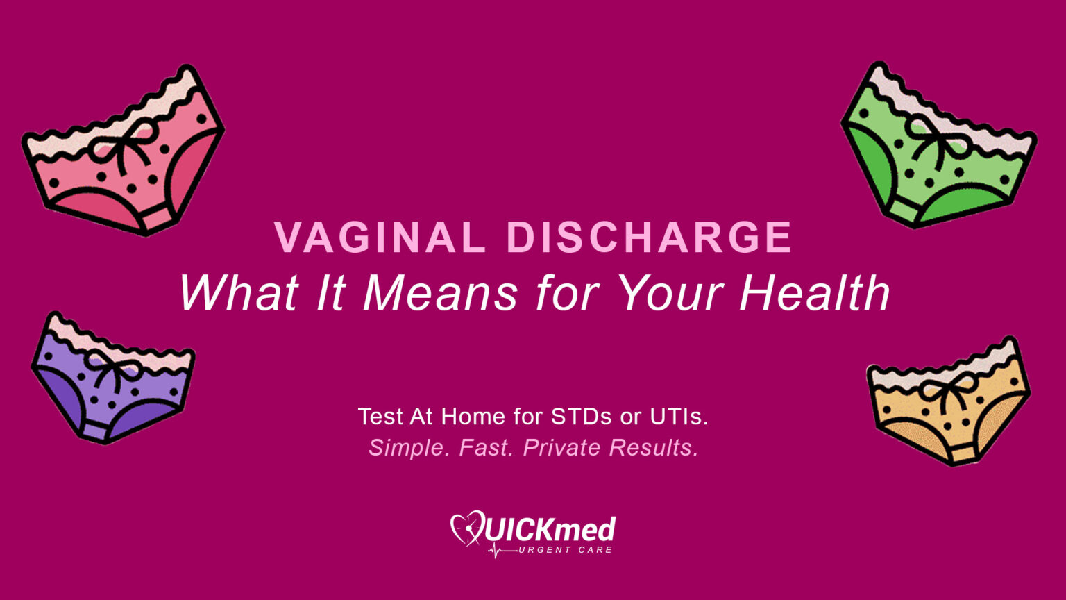 Vaginal Discharge: What It Means for Your Health - QUICKmed Urgent Care